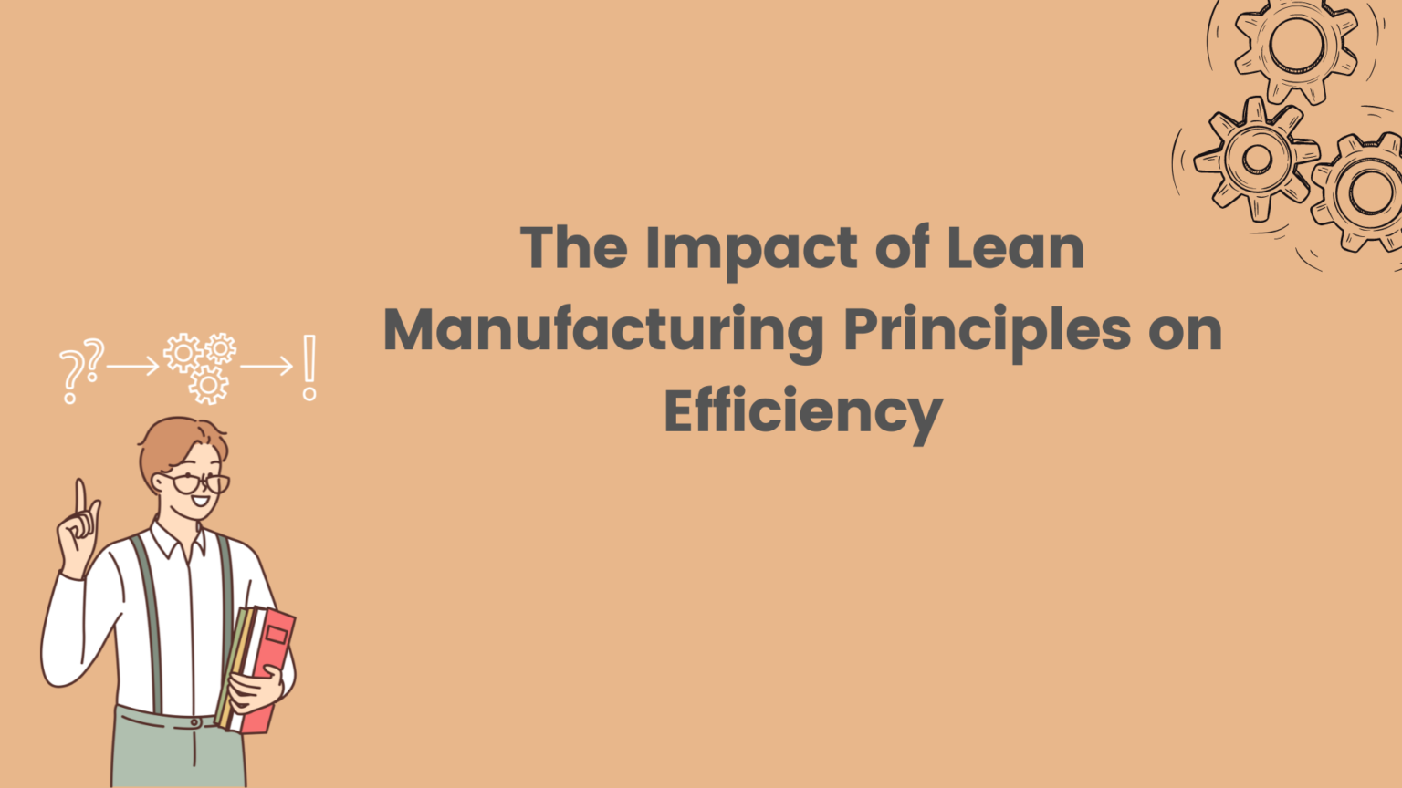The Impact of Lean Manufacturing Principles on Efficiency – AJAW (MRP3) ⚙