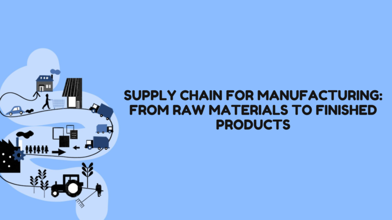 Supply Chain for Manufacturing: From Raw Materials to Finished Products ...
