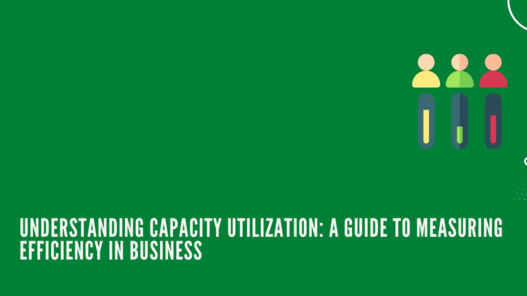 Understanding Capacity Utilization: A Guide to Measuring Efficiency in ...