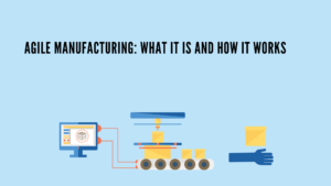 Agile Manufacturing: What It Is and How It Works – AJAW (MRP3) ⚙