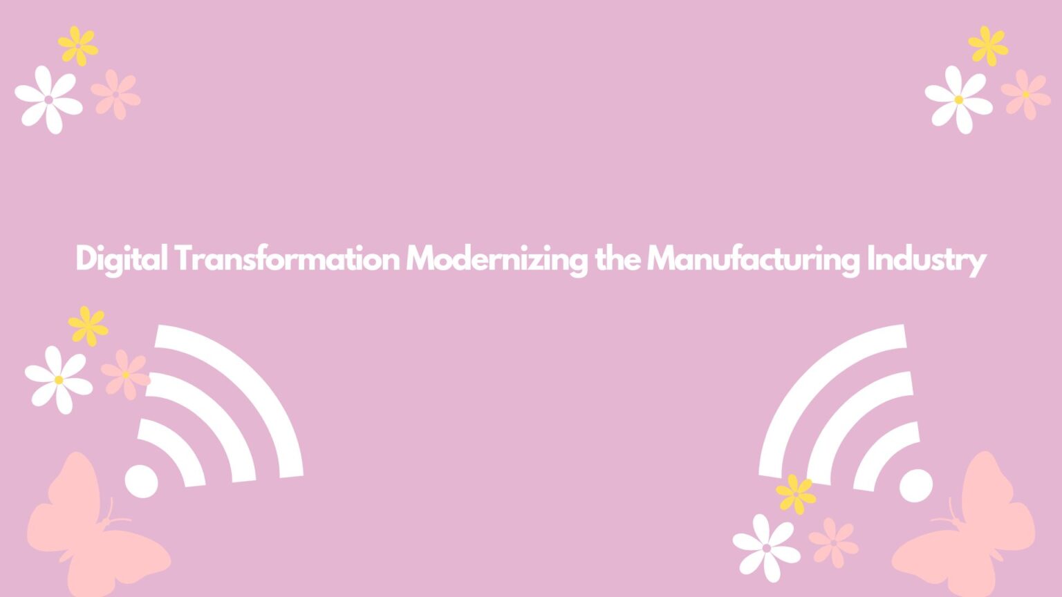 Digital Transformation Modernizing the Manufacturing Industry – AJAW (MRP3) ⚙